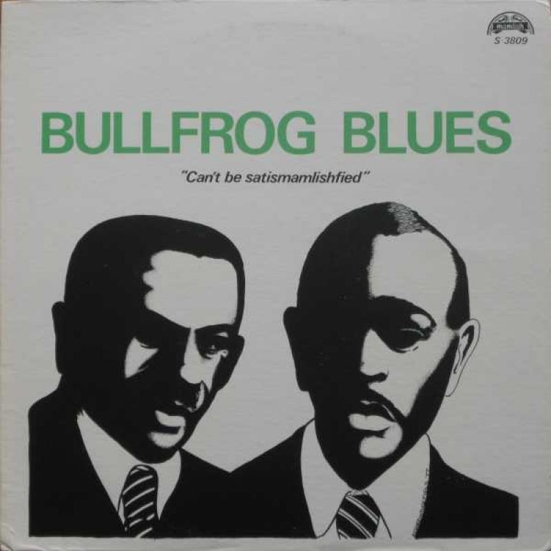 Bullfrog Blues "Can't Be Satismamlishfied" - hitparade.ch