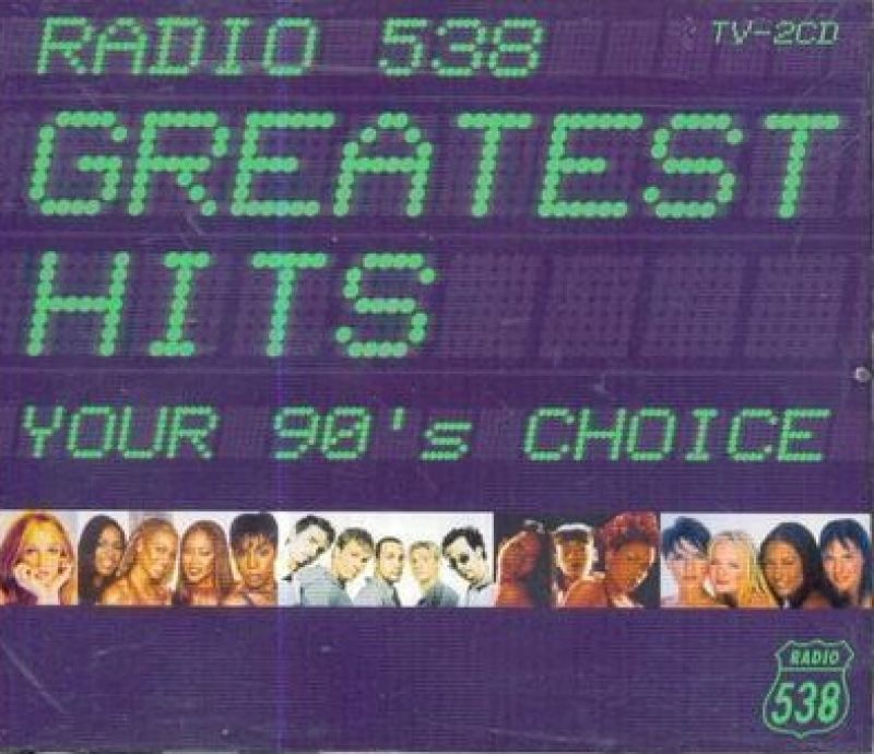 Radio 538 Greatest Hits - Your 90's Choice - hitparade.ch