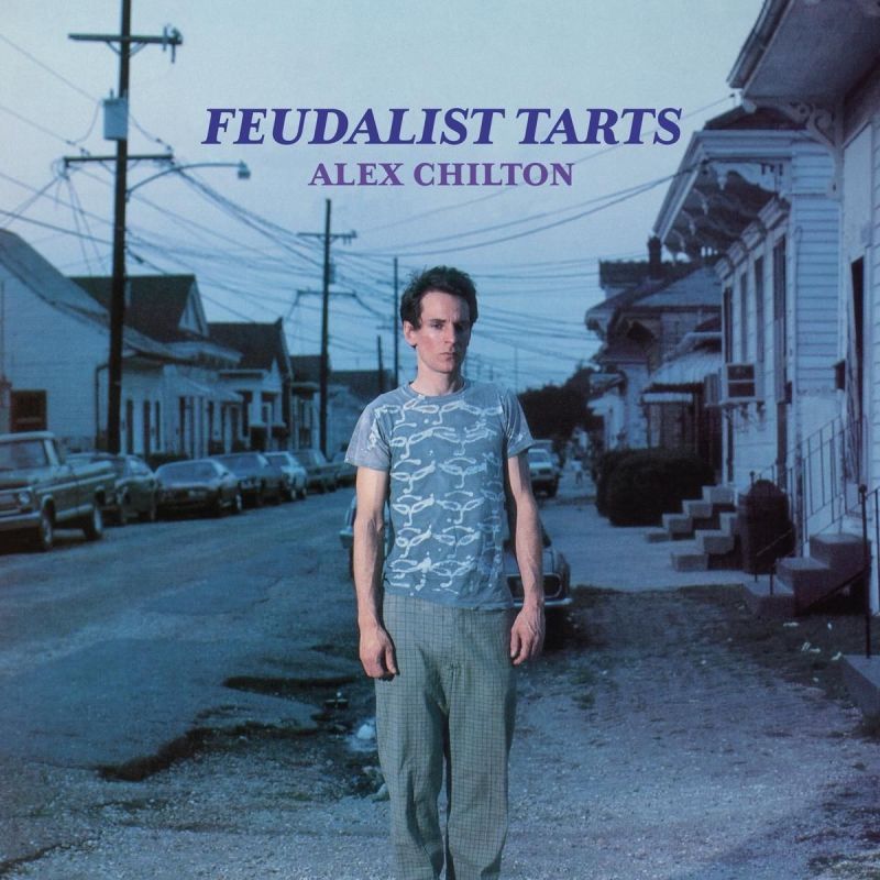 Alex Chilton - Feudalist Tarts - hitparade.ch