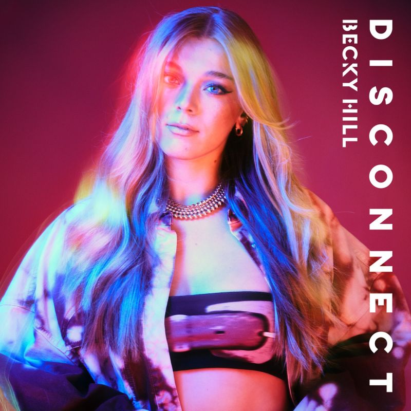 Becky Hill - Disconnect - hitparade.ch