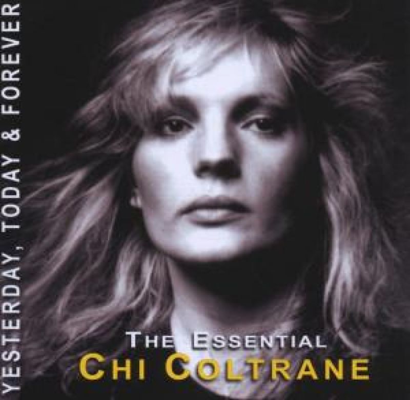 Chi Coltrane - The Essential Chi Coltrane - Yesterday, Today & Forever ...