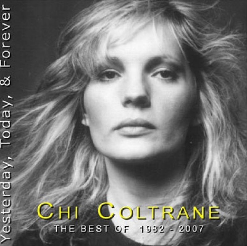 Chi Coltrane - Yesterday, Today & Forever - The Best Of 1982-2007 ...