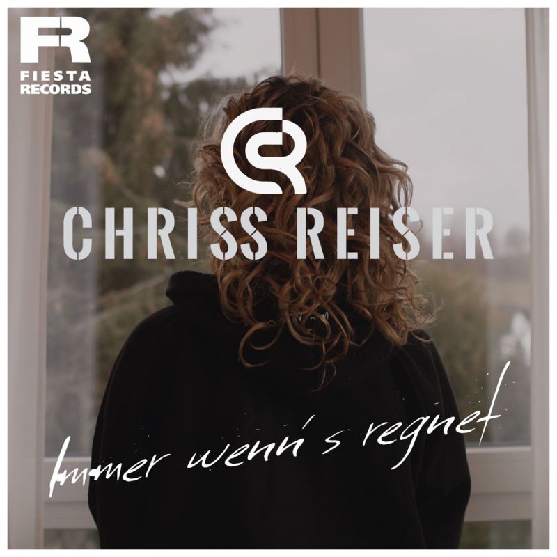Chriss Reiser - Immer wenn's regnet - hitparade.ch