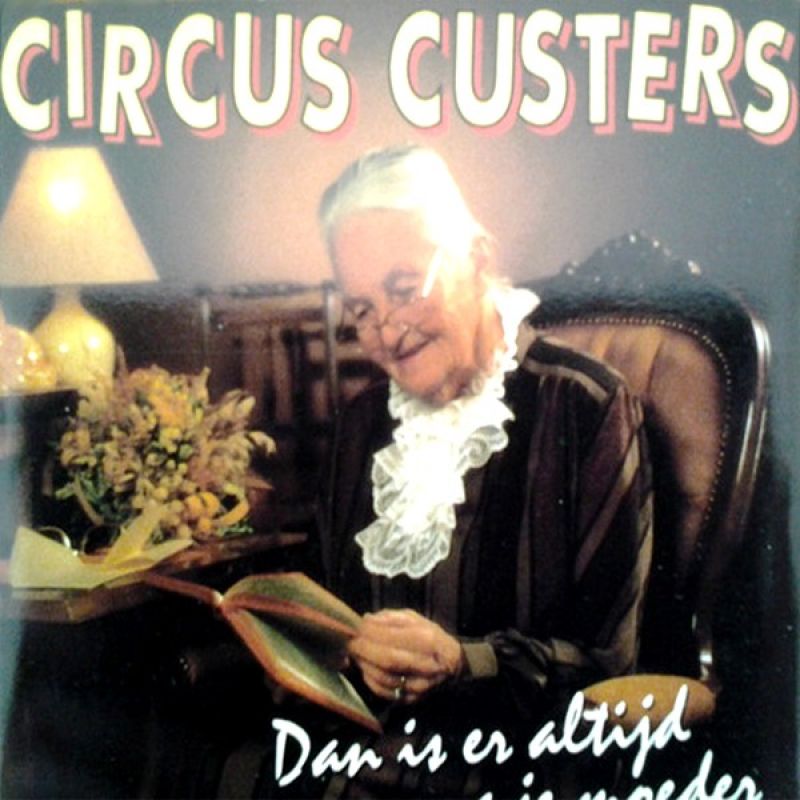 Circus Custers - Dan is er altijd nog je moeder - hitparade.ch