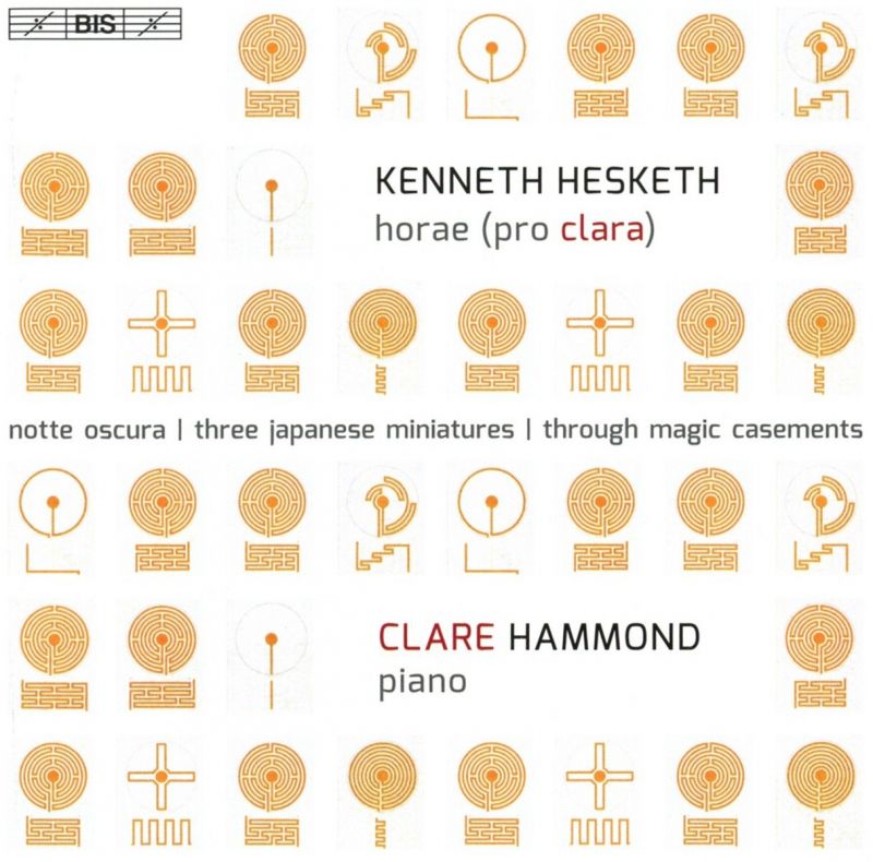 Clare Hammond - Kenneth Hesketh: Horaeo (pro Clara) - hitparade.ch