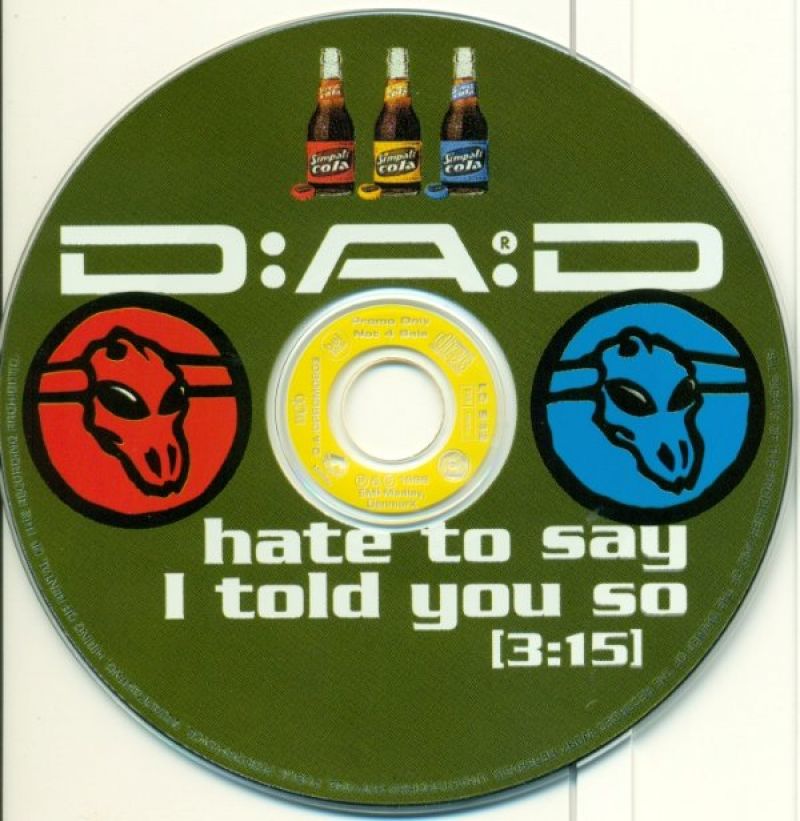 D-A-D - Hate To Say I Told You So - hitparade.ch