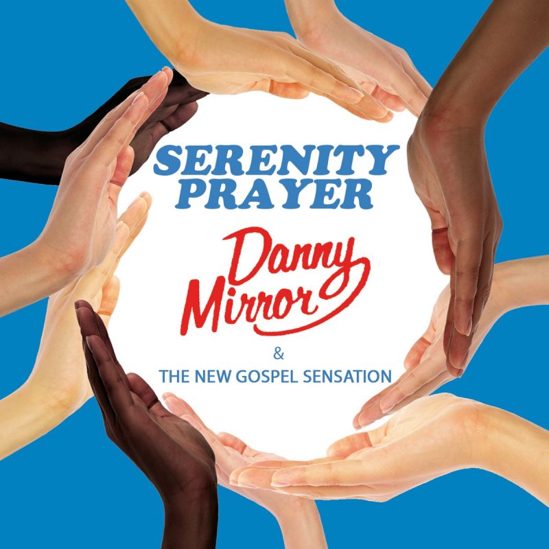Danny Mirror & The New Gospel Sensation - Serenity Prayer - hitparade.ch