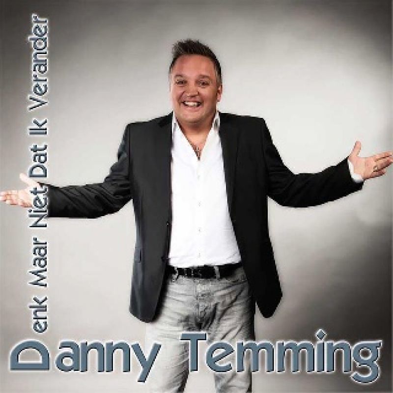 Danny Temming - Denk maar niet dat ik verander - hitparade.ch