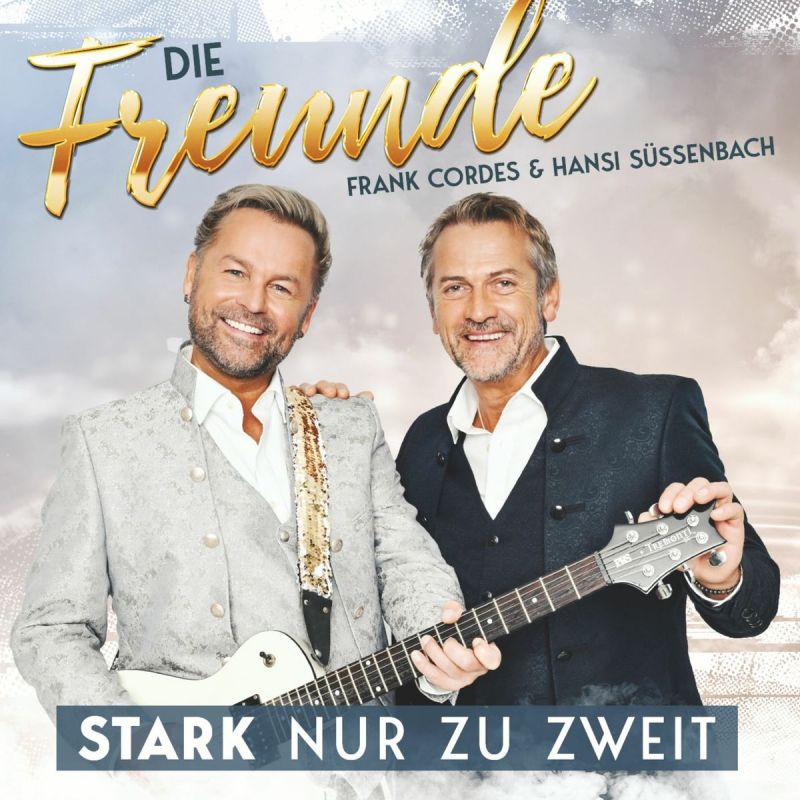 Die Freunde - Frank Cordes & Hansi Süssenbach - Stark nur zu zweit ...
