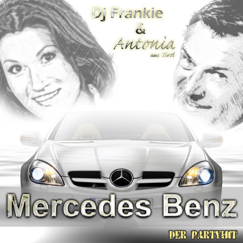 DJ Frankie feat. Antonia aus Tirol - Mercedes Benz - hitparade.ch
