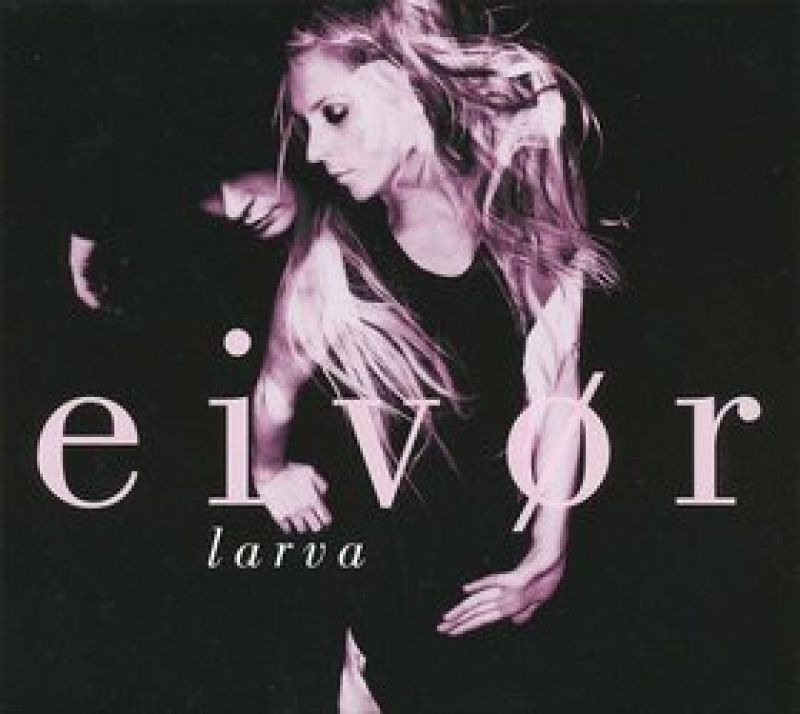 Eivør Pálsdóttir - Larva - hitparade.ch