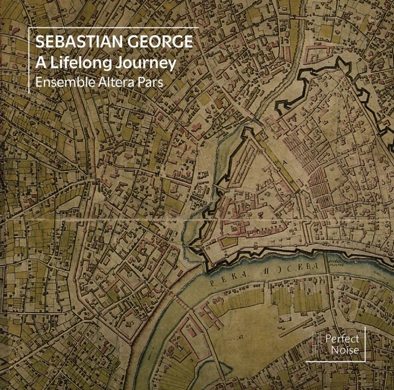Ensemble Altera Pars - Sebastian George: A Lifelong Journey - hitparade.ch