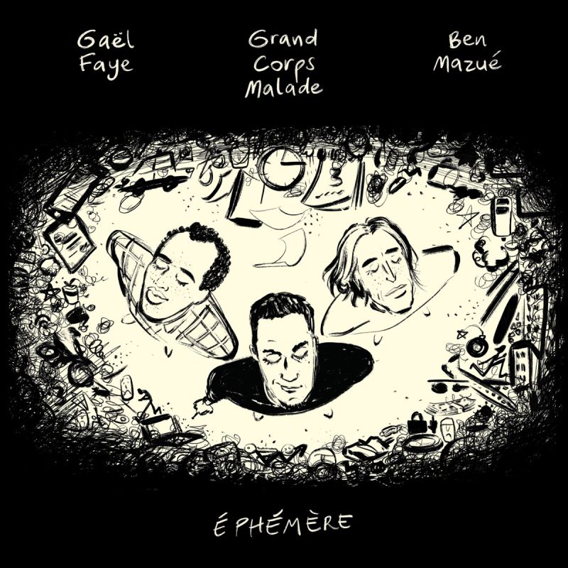 Gaël Faye / Grand Corps Malade / Ben Mazué - Éphémère - hitparade.ch