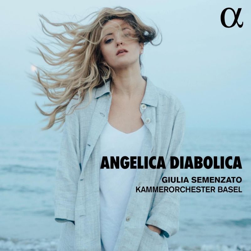 Giulia Semenzato / Kammerorchester Basel - Angelica diabolica ...