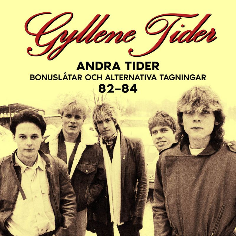Gyllene Tider - Andra tider - Bonuslåtar och alternativa versioner 82 ...