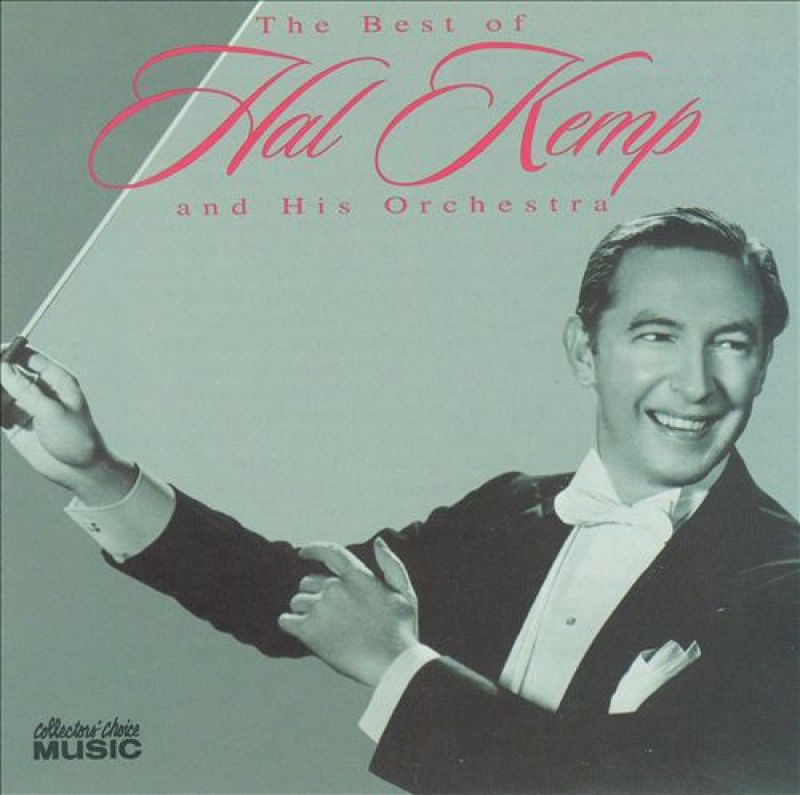 Hal Kemp - The Best Of Hal Kemp And His Orchestra - hitparade.ch