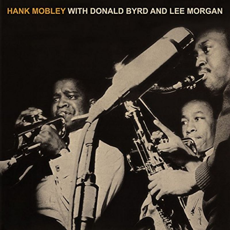 Hank Mobley with Donald Byrd and Lee Morgan - Hank Mobley with Donald ...