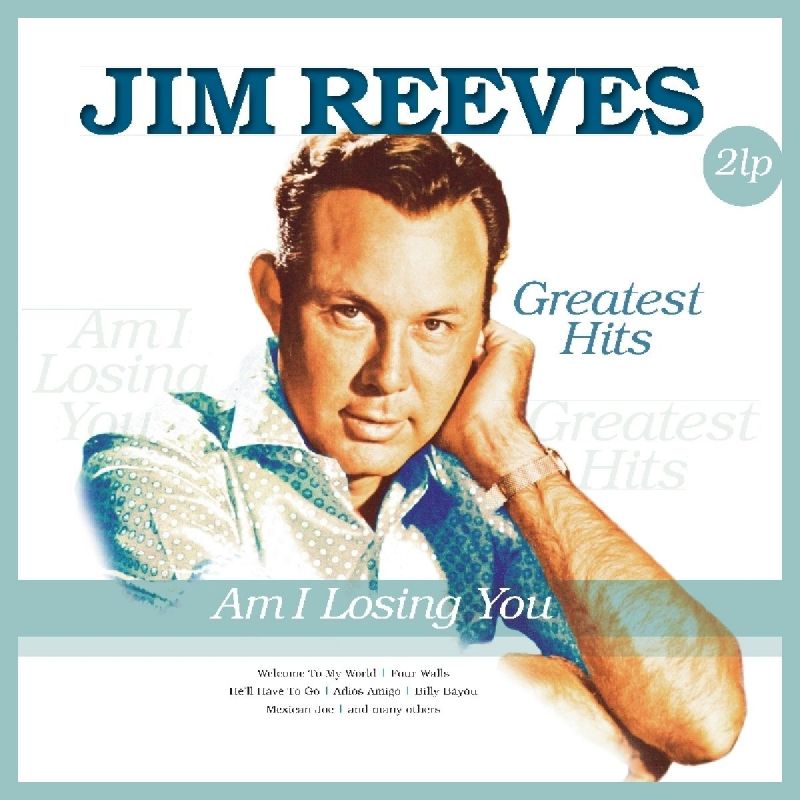 Jim Reeves - Am I Losing You - Greatest Hits - hitparade.ch