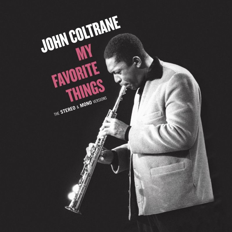 John Coltrane - My Favorite Things - The Stereo & Mono Versions ...
