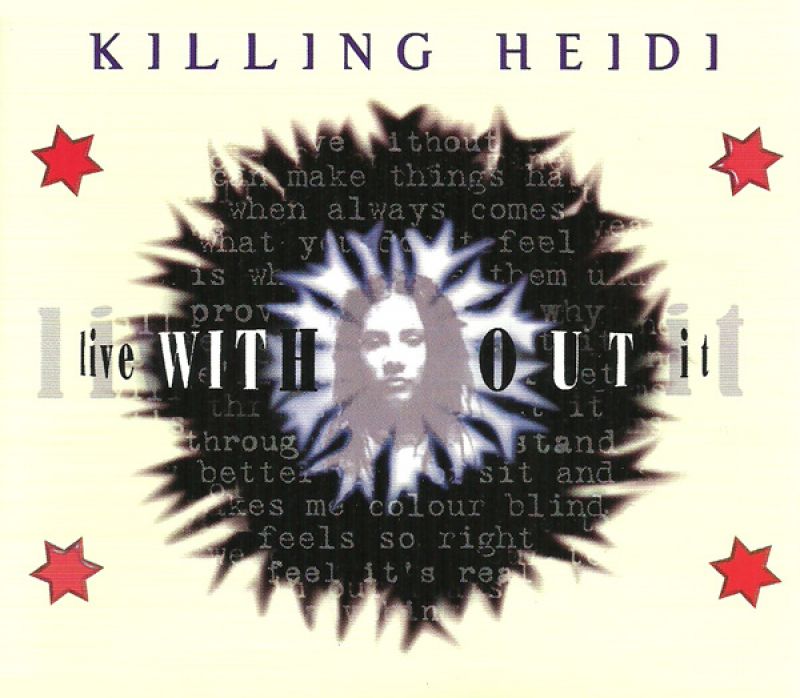 Killing Heidi - Live Without It - hitparade.ch