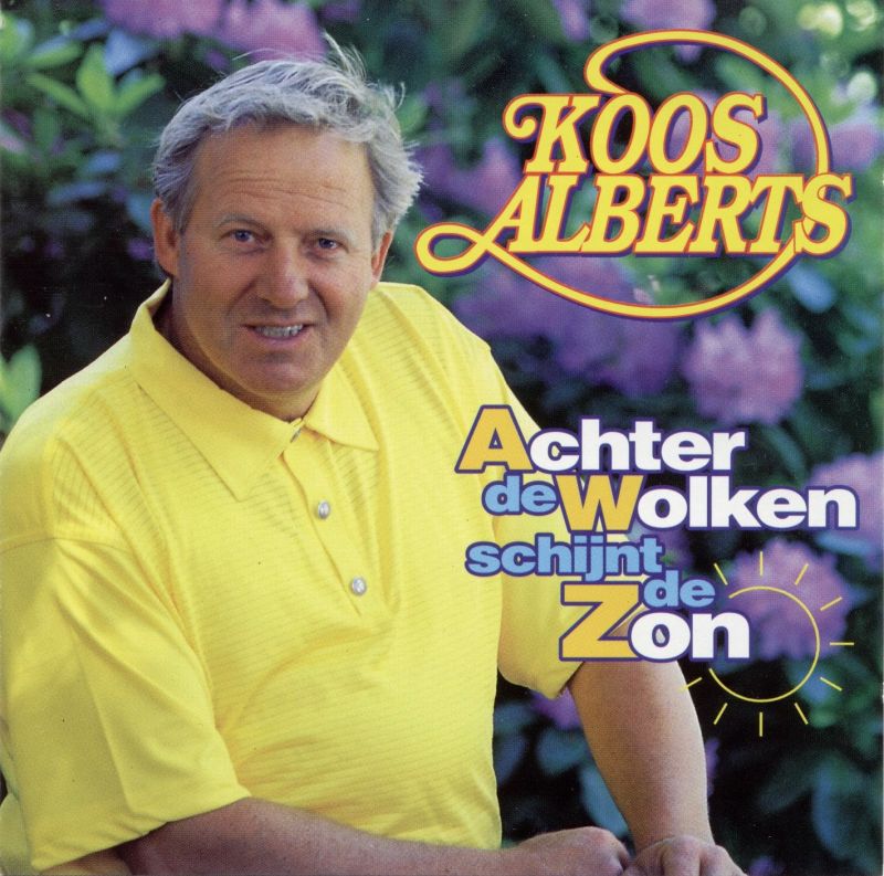 Koos Alberts - Achter de wolken schijnt de zon - hitparade.ch