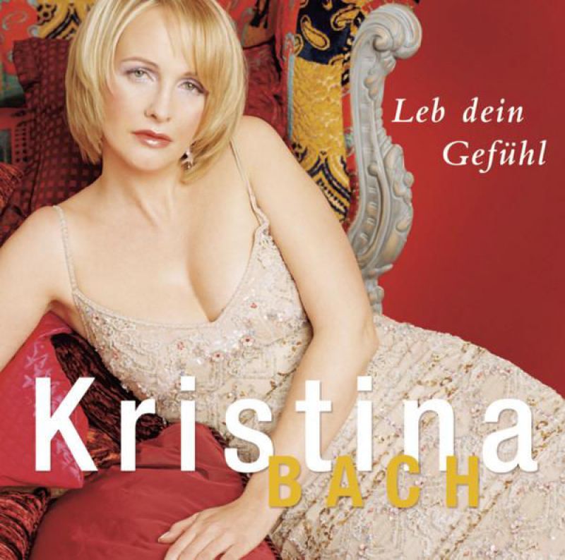 Kristina Bach - Leb dein Gefühl - hitparade.ch
