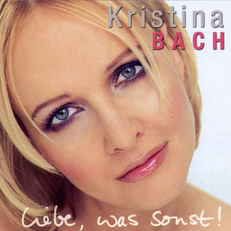 Kristina Bach - Liebe, was sonst! - hitparade.ch