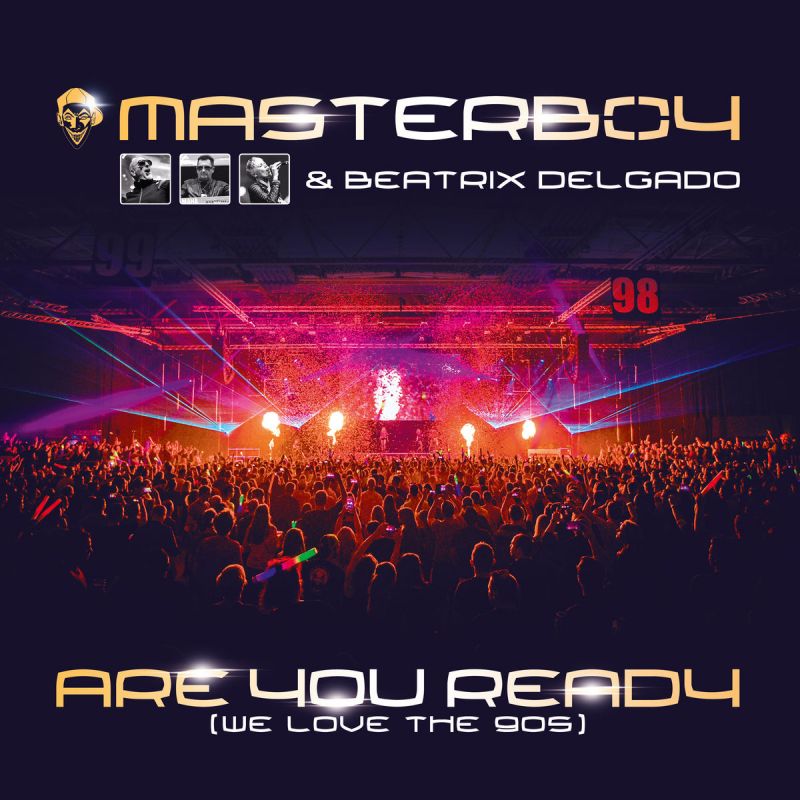 Masterboy & Beatrix Delgado - Are You Ready (We Love The 90s ...