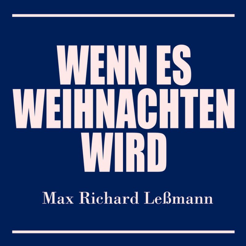 Max Richard Leßmann - Wenn es Weihnachten wird - hitparade.ch
