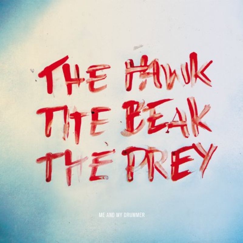 Me And My Drummer - The Hawk The Beak The Prey - hitparade.ch