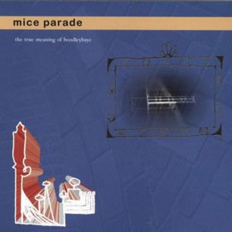 Mice Parade - The True Meaning Of Boodlebaye - hitparade.ch