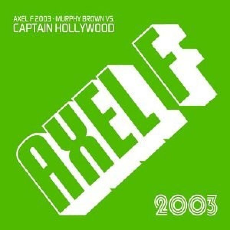 Murphy Brown vs. Captain Hollywood - Axel F 2003 - hitparade.ch
