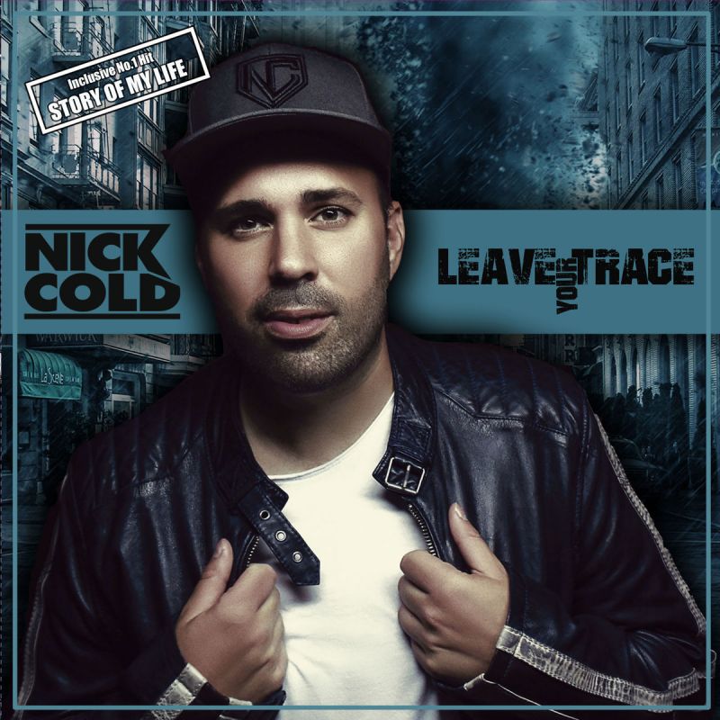 Nick Cold - Leave Your Trace - hitparade.ch