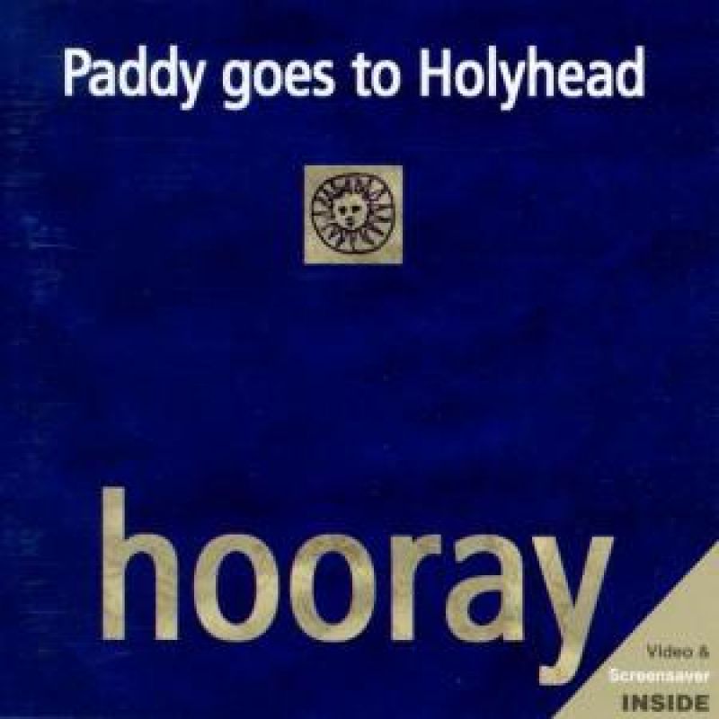 Paddy Goes To Holyhead - Hooray - hitparade.ch