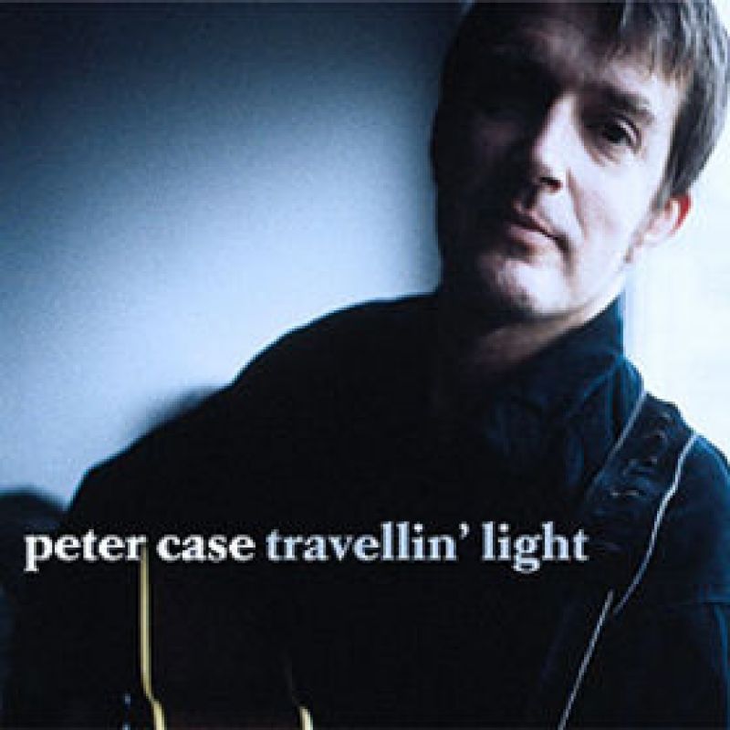 Peter Case - Travellin' Light - hitparade.ch