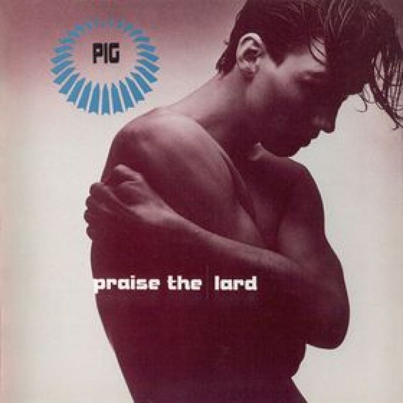 Pig - Praise The Lard - hitparade.ch