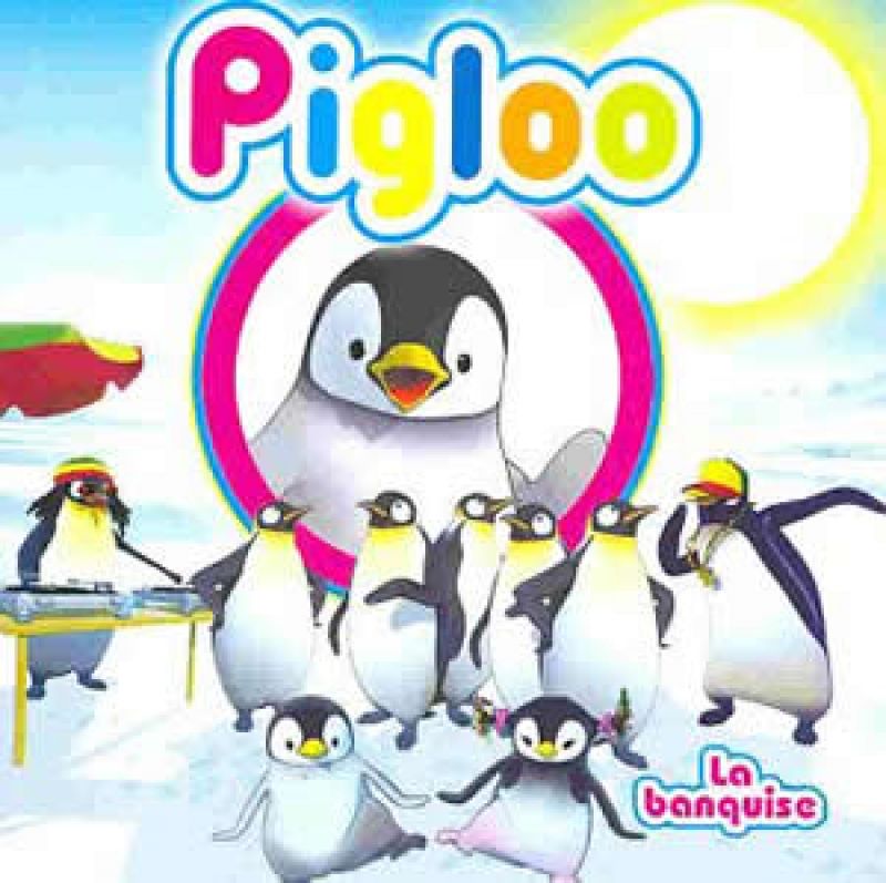 Pigloo - La banquise - hitparade.ch