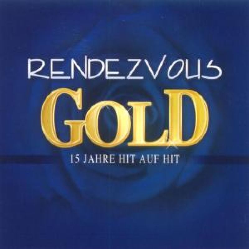 Rendezvous - Gold - 15 Jahre Hit auf Hit - hitparade.ch
