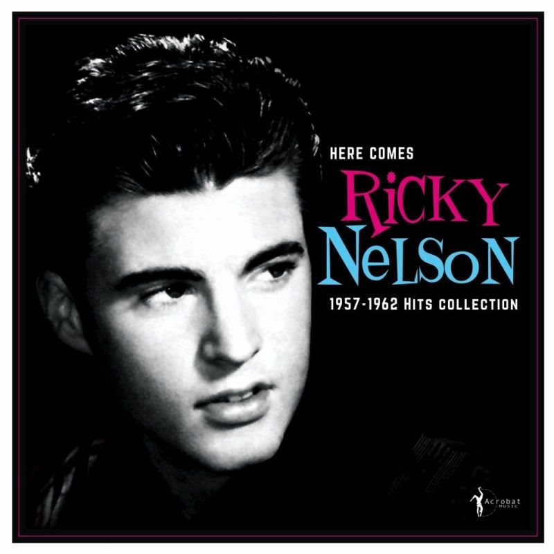 Ricky Nelson - Here Comes Ricky Nelson - 1957-1962 Hits Collection ...