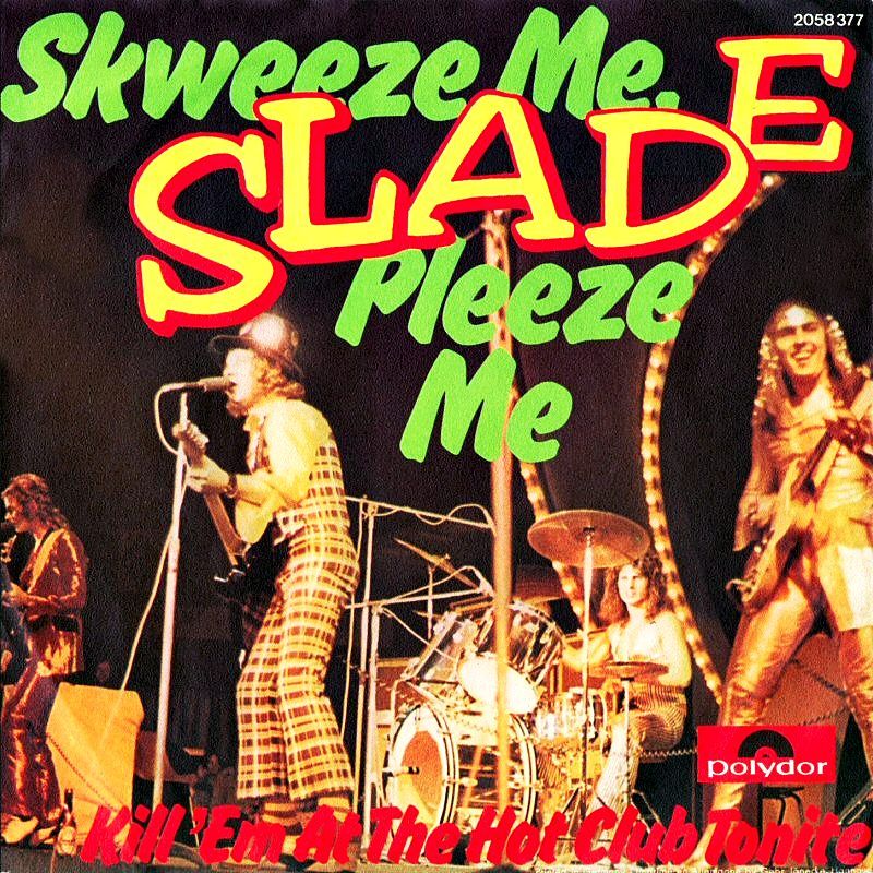 Slade - Skweeze Me, Pleeze Me - hitparade.ch