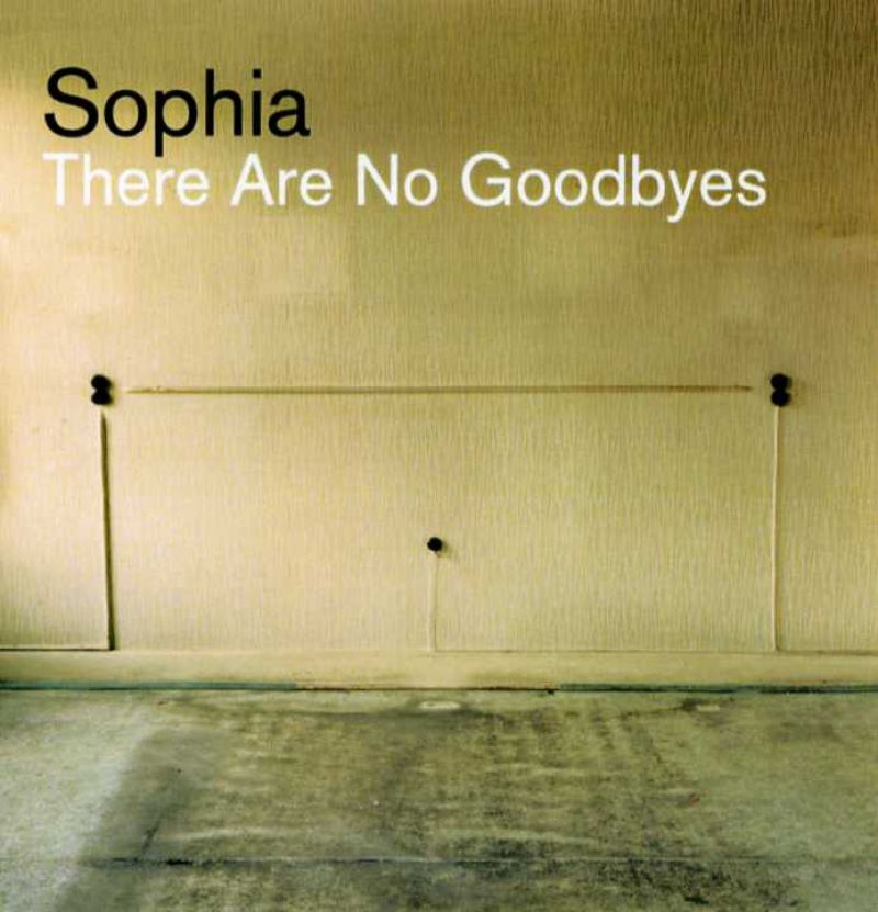 Sophia - There Are No Goodbyes - hitparade.ch