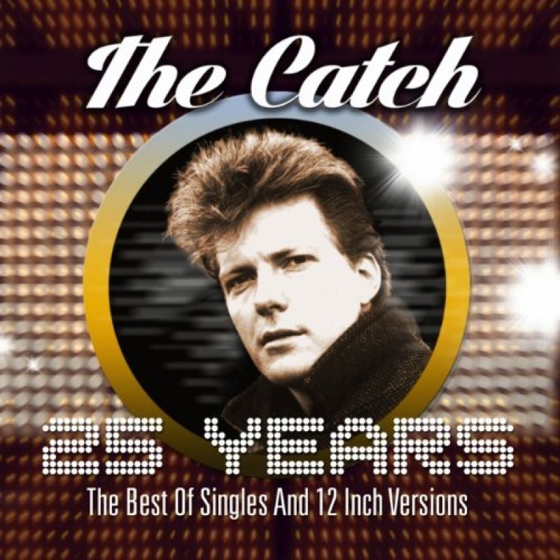 The Catch - 25 Years - Best Of Single And 12 Inch Versions - hitparade.ch