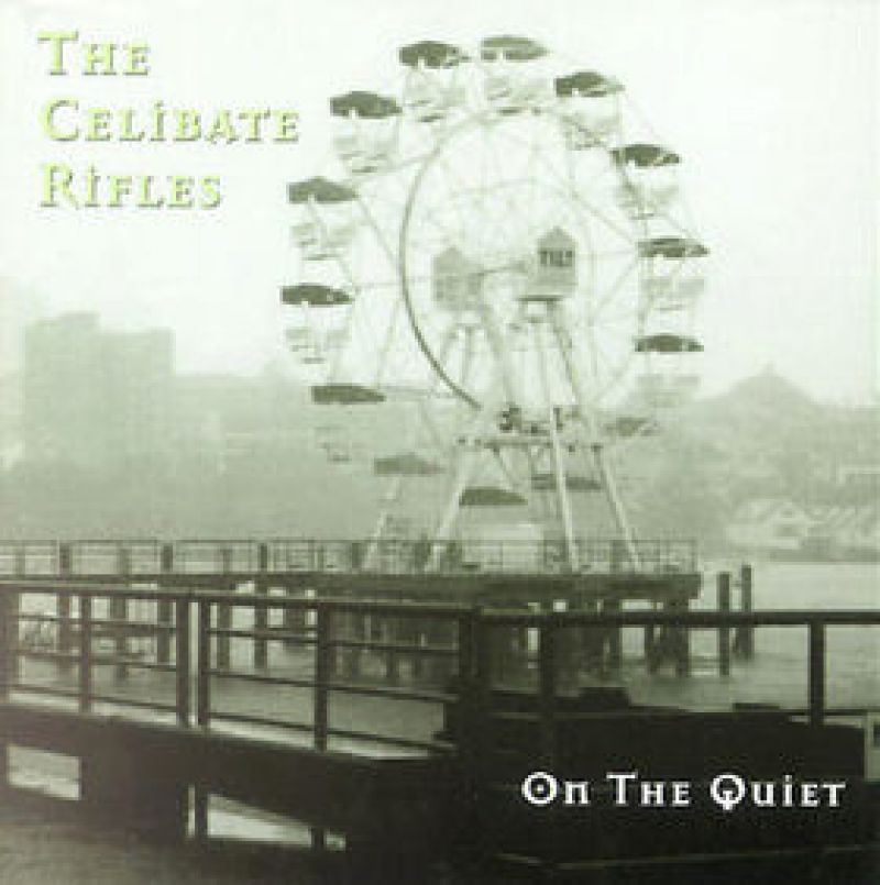 The Celibate Rifles - On The Quiet - hitparade.ch
