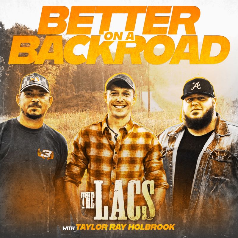 The Lacs with Taylor Ray Holbrook - Better On A Backroad - hitparade.ch