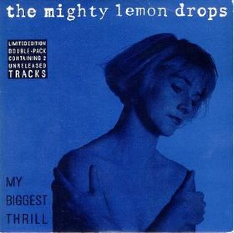 The Mighty Lemon Drops - My Biggest Thrill - hitparade.ch