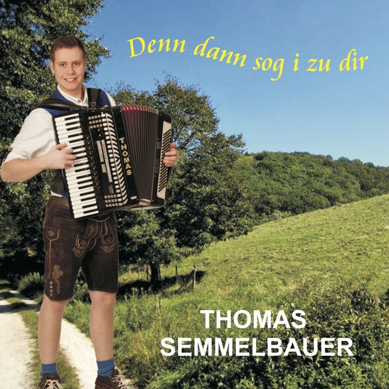 Thomas Semmelbauer - Denn dann sog i zu dir - hitparade.ch