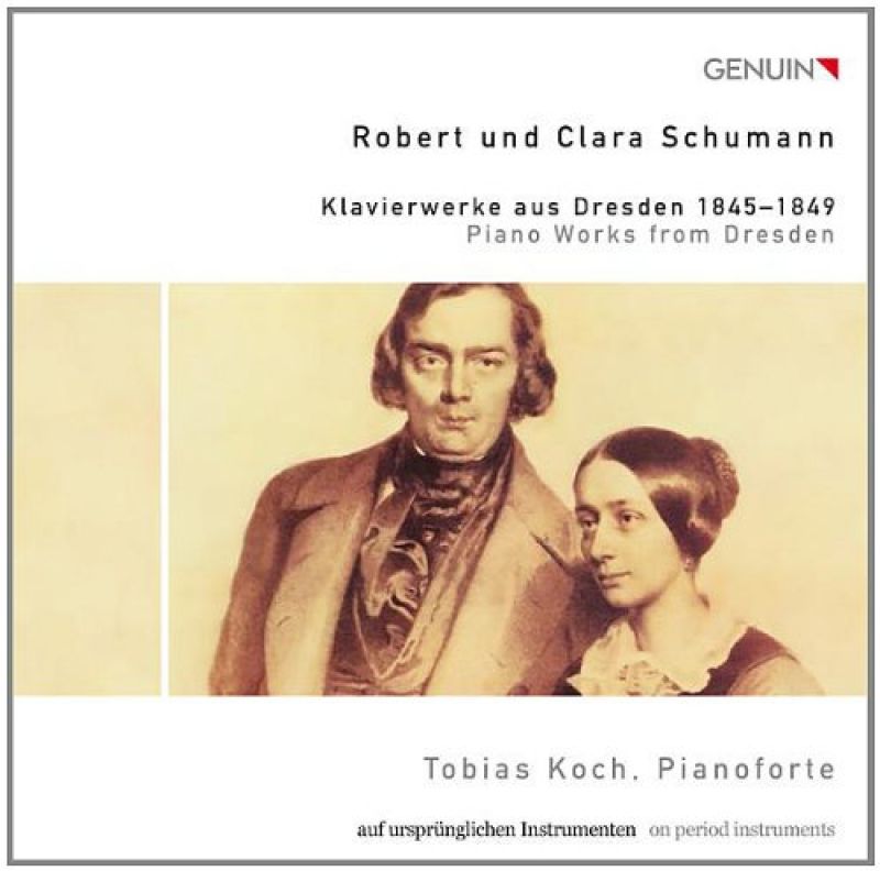 Tobias Koch - Robert und Clara Schumann: Klavierwerke aus Dresden 1845 ...