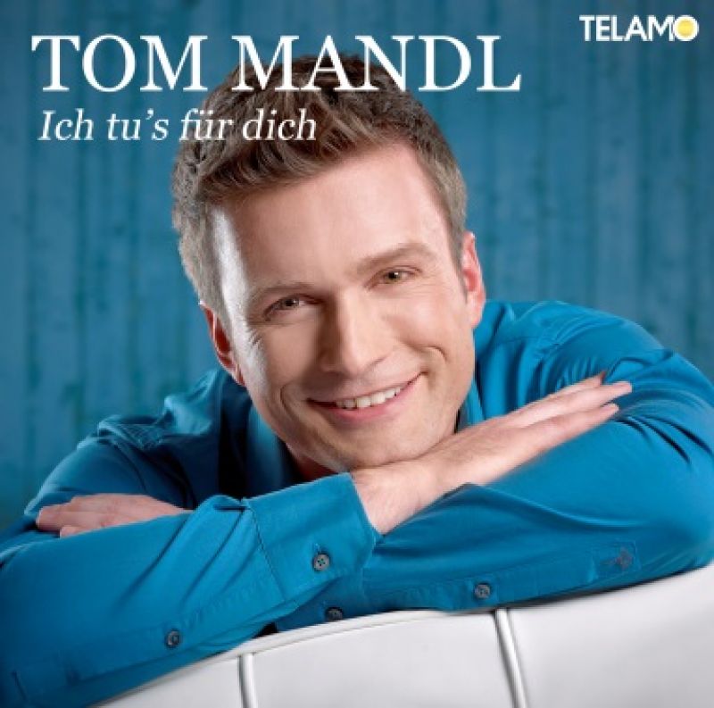 Tom Mandl - Ich tu's für dich - hitparade.ch