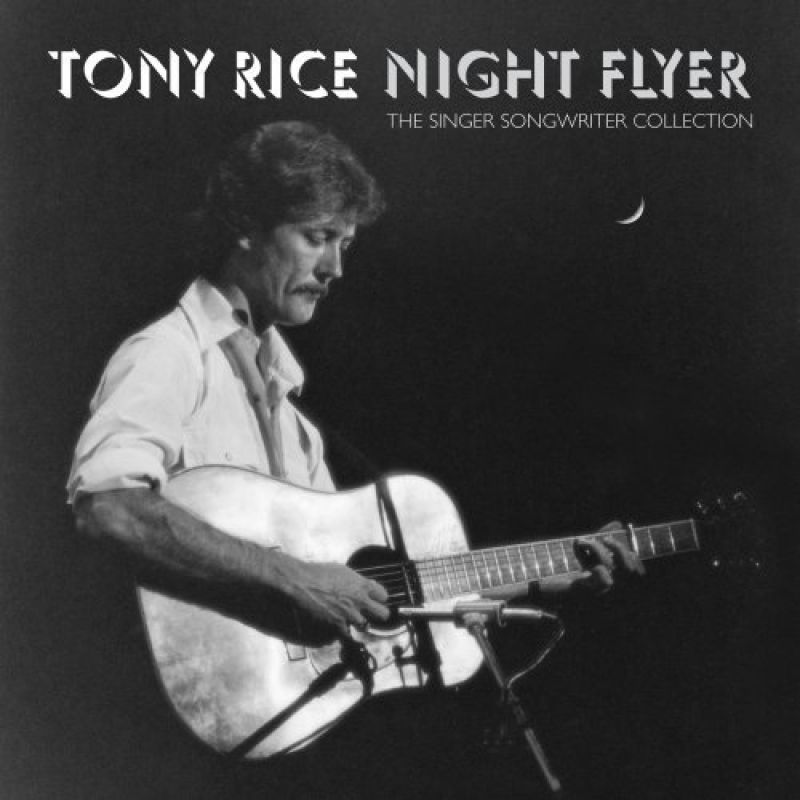Tony Rice - Night Flyer - The Singer Songwriter Collection - hitparade.ch