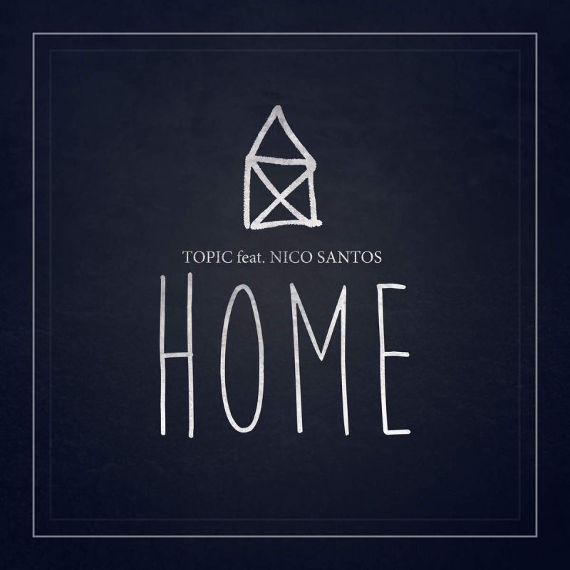 Topic feat. Nico Santos - Home - hitparade.ch Topic feat. Nico Santos - Home - hitparade.ch